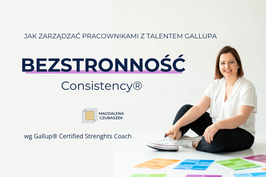 Bezstronność (Gallup Consistency) - jak zarządzać tym talentem?