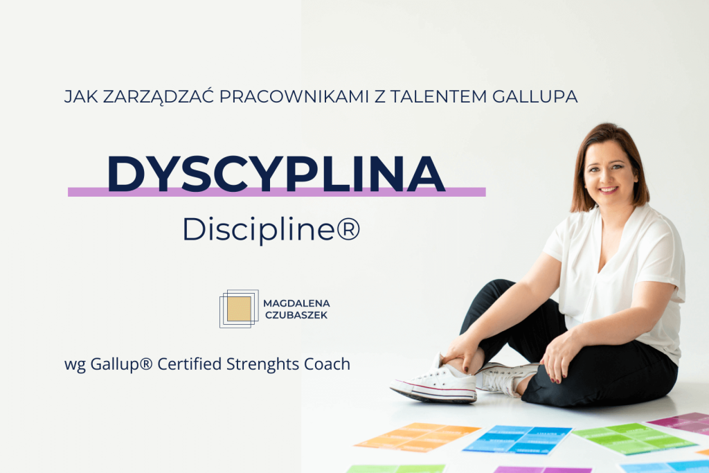 Dyscyplina (Gallup Discipline) - jak zarządzać tym talentem?